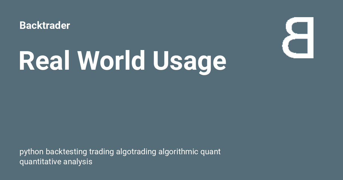 Real World Usage - Backtrader
