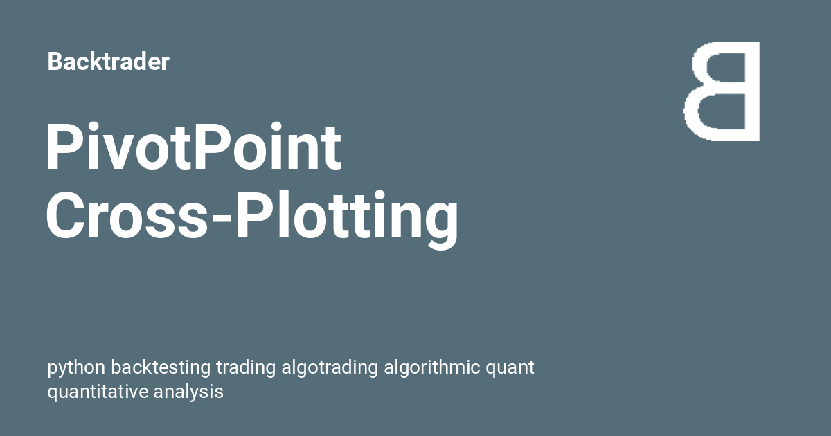 PivotPoint Cross-Plotting - Backtrader