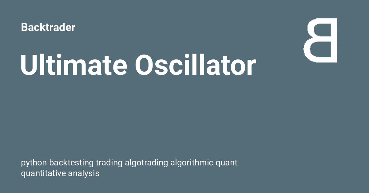 Ultimate Oscillator - Backtrader
