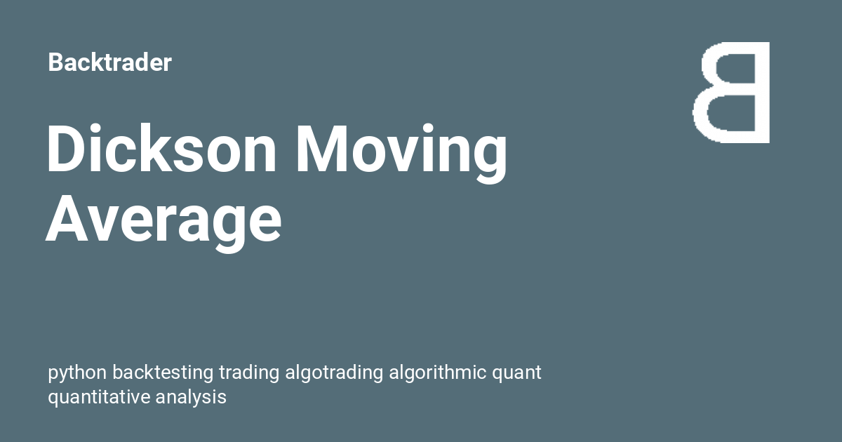 Dickson Moving Average - Backtrader