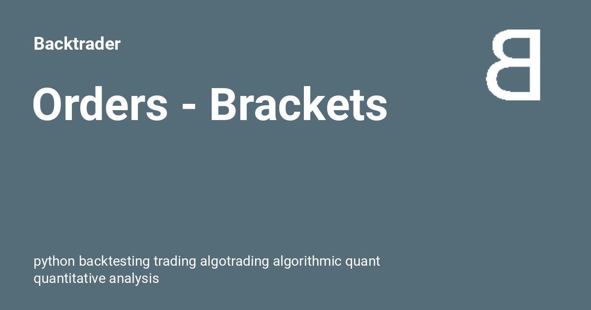 Orders - Brackets - Backtrader